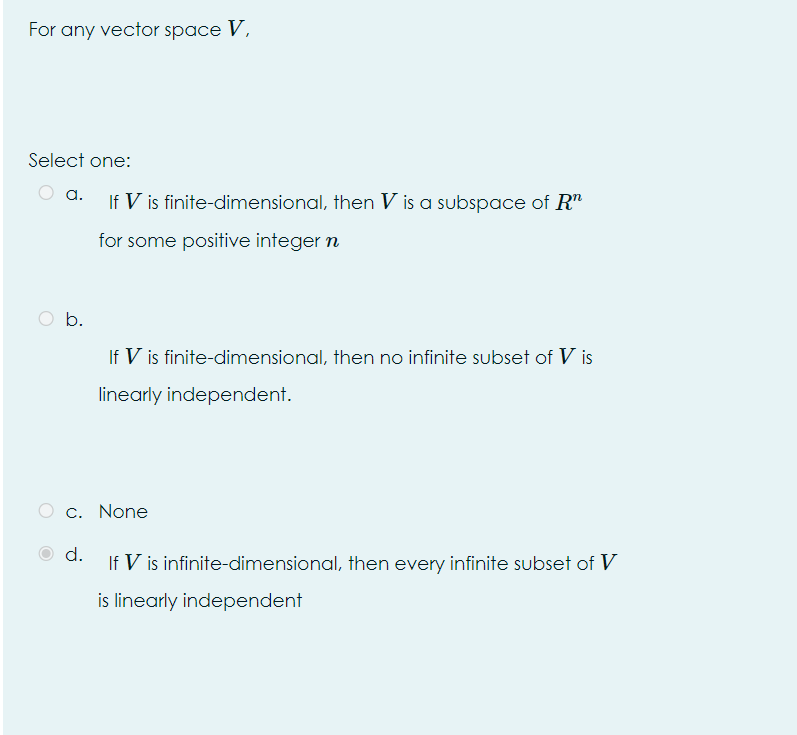 Solved For any vector space V, Select one: a. If V is | Chegg.com