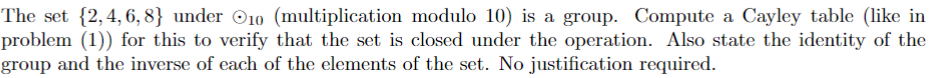 Solved The set {2,4,6,8} under ⊙10 (multiplication modulo | Chegg.com