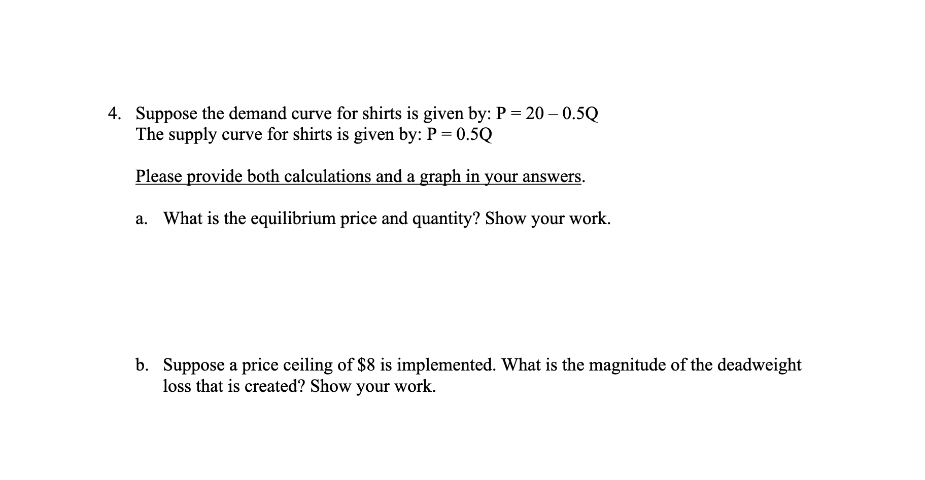 Solved 4. Suppose the demand curve for shirts is given by: P | Chegg.com
