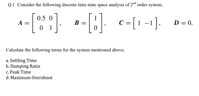 Solved Q.1 Consider the following discrete time state space | Chegg.com