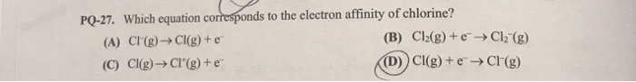 Solved nds to the electron affinity of chlorine? Which | Chegg.com
