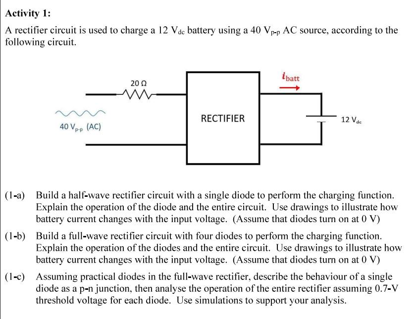 Solved Activity 1: A rectifier circuit is used to charge a | Chegg.com