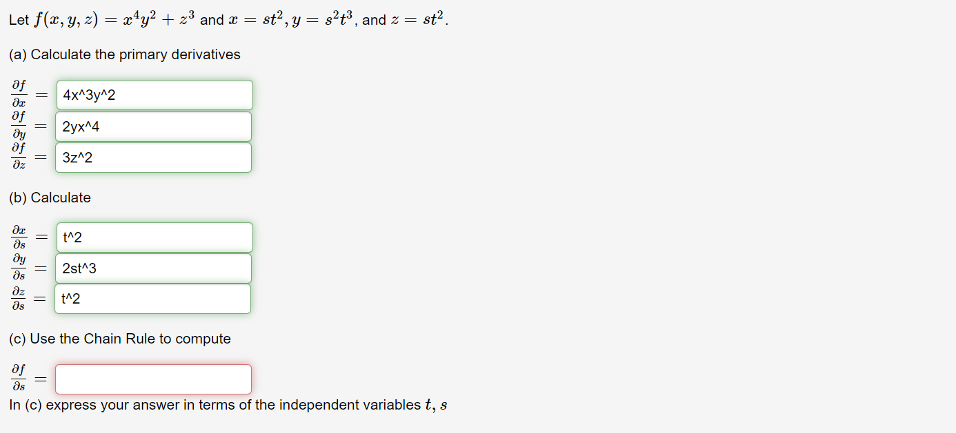 Solved Let f(x,y,z)=x4y2+z3 and x=st2,y=s2t3, and z=st2. (a) | Chegg.com