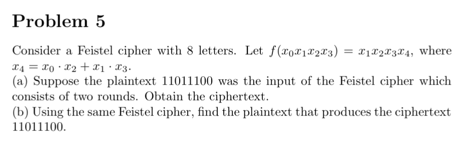 Solved Problem 5Consider a Feistel cipher with 8 ﻿letters. | Chegg.com