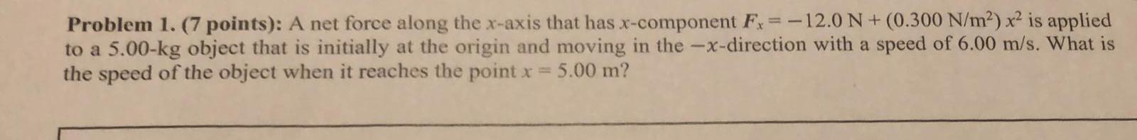 Solved Problem 1. (7 points): A net force along the x-axis | Chegg.com