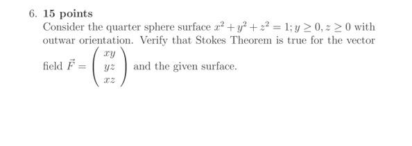 Solved 6. 15 points Consider the quarter sphere surface | Chegg.com
