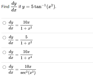 Solved dxdy if y=5tan−1(x2) dxdy=1+x210x dxdy=1+x25 | Chegg.com
