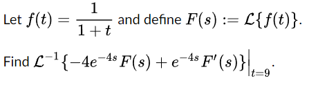 Solved Let f(t)=1+t1 and define F(s):=L{f(t)}. Find | Chegg.com