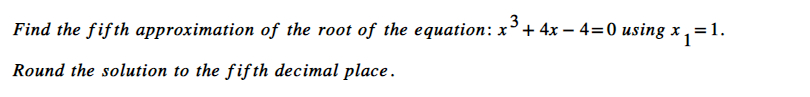 Solved Find the fifth approximation of the root of the | Chegg.com