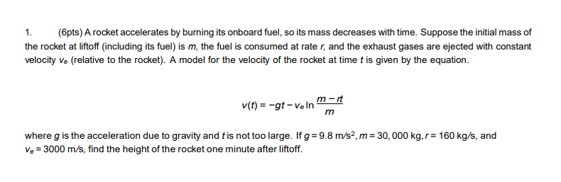 Solved 1. (6pts) A rocket accelerates by burning its onboard | Chegg.com