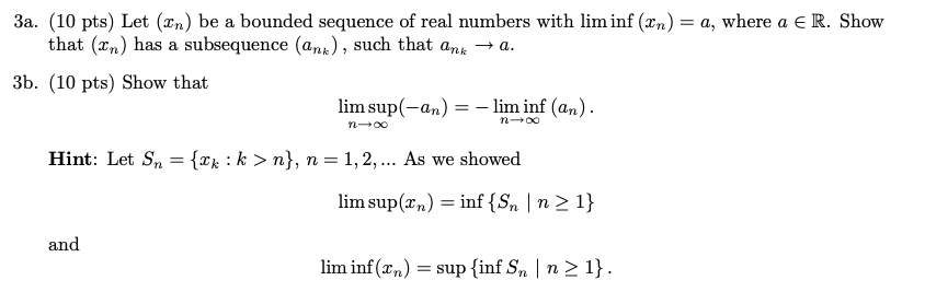 Solved 3a. (10 pts) Let (In) be a bounded sequence of real | Chegg.com Solved 3a. (10 pts) Let (In) be a bounded sequence of real | Chegg.com
