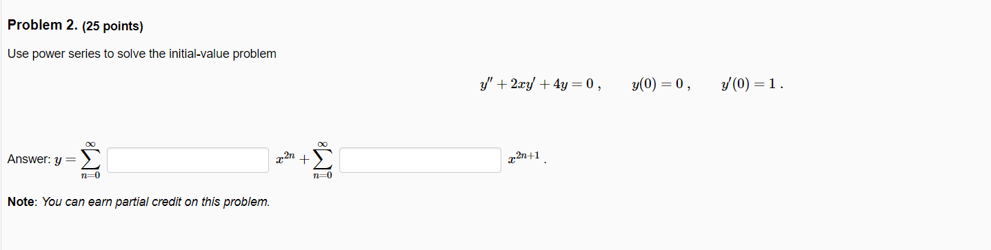 Solved Problem 2. (25 ﻿points)Use power series to ﻿solve the | Chegg.com