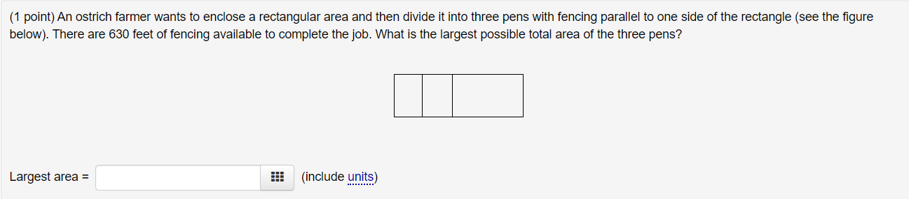 Solved (1 point) An ostrich farmer wants to enclose a | Chegg.com