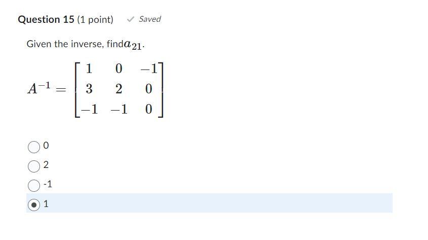 Solved Given the inverse, find a21. A−1=⎣⎡13−102−1−100⎦⎤ | Chegg.com