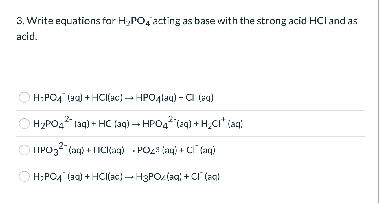 Solved 3. Write equations for H2PO4 acting as base with the | Chegg.com
