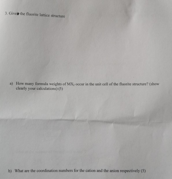 Solved 3. Give the fluorite lattice structure a) How many | Chegg.com
