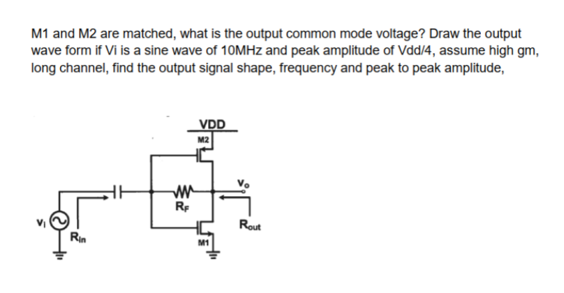 Solved M1 and M2 are matched, what is the output common mode | Chegg.com