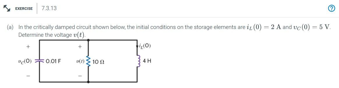 Solved (a) In the critically damped circuit shown below, the | Chegg.com