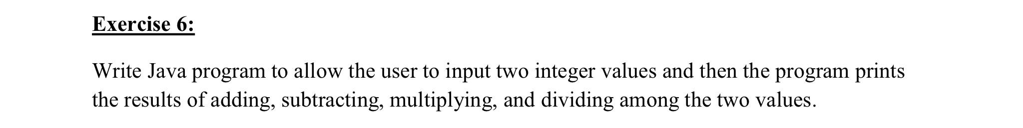 Solved Exercise 6: Write Java program to allow the user to | Chegg.com