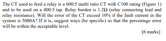 Solved The CT used to feed a relay is a 600:5 multi ratio CT | Chegg.com