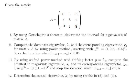 Solved Given the matrix 6 3 -3 3 8 2 -32 8 i. By using | Chegg.com