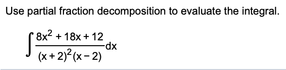 Solved Use partial fraction decomposition to evaluate the | Chegg.com