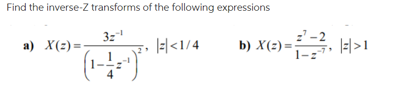 Solved Find the inverse-Z transforms of the following | Chegg.com