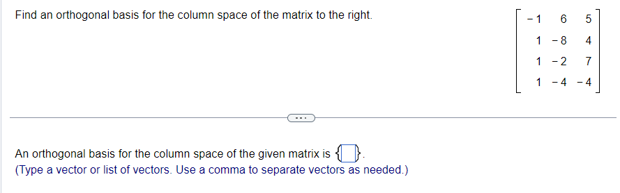 Solved Find an orthogonal basis for the column space of the | Chegg.com