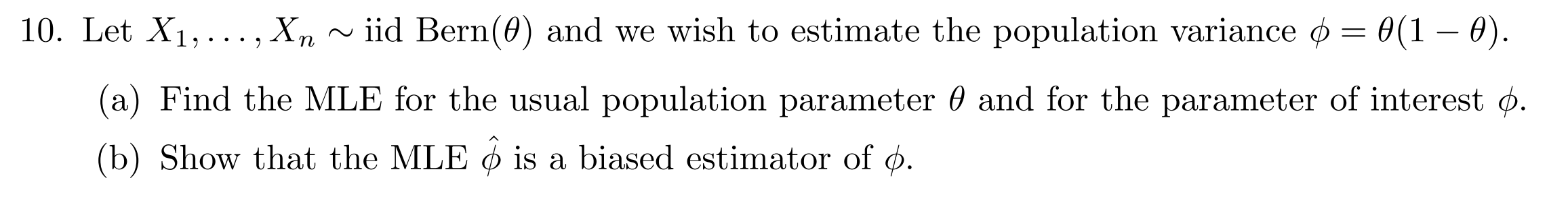 Solved 10. Let X1,…,Xn∼ iid Bern(θ) and we wish to estimate | Chegg.com