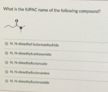 Solved What is the IUPAC name of the following compound? 'N | Chegg.com
