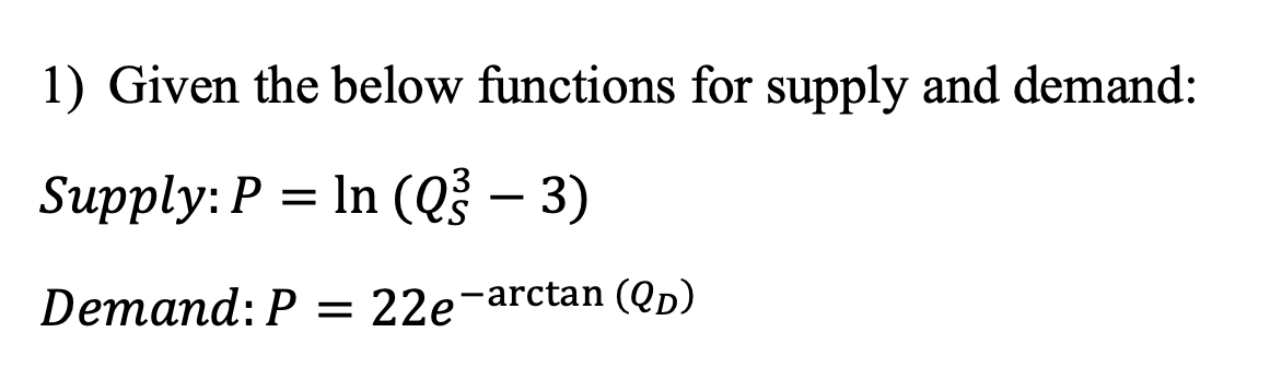 Solved 1) Given the below functions for supply and demand: | Chegg.com