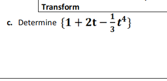 Solved Transform c. Determine {1 + 2t -++} Transform c. | Chegg.com