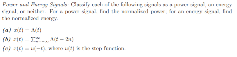 Solved Power and Energy Signals: Classify each of the | Chegg.com