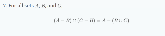 Solved 7. For all sets A,B, and C, (A−B)∩(C−B)=A−(B∪C). | Chegg.com