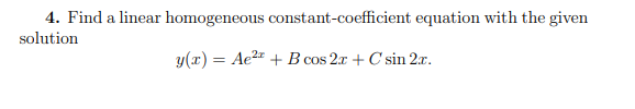Solved 4. Find a linear homogeneous constant-coefficient | Chegg.com