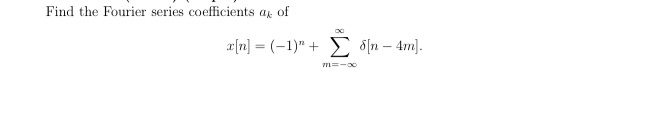 Solved Find The Fourier Series Coefficients Ak Of
