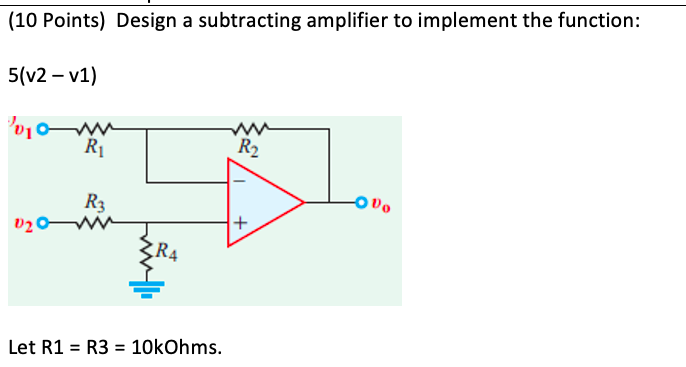 Solved (10 Points) Design a subtracting amplifier to | Chegg.com