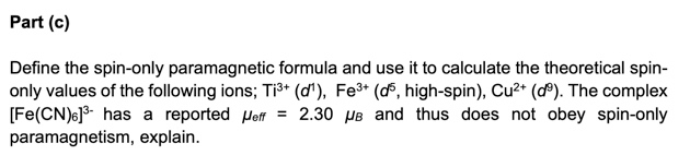 Solved Part (c) Define the spin-only paramagnetic formula | Chegg.com