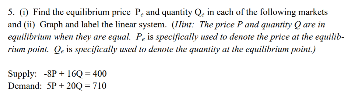 Solved 5. (i) Find the equilibrium price Pe and quantity Qe | Chegg.com
