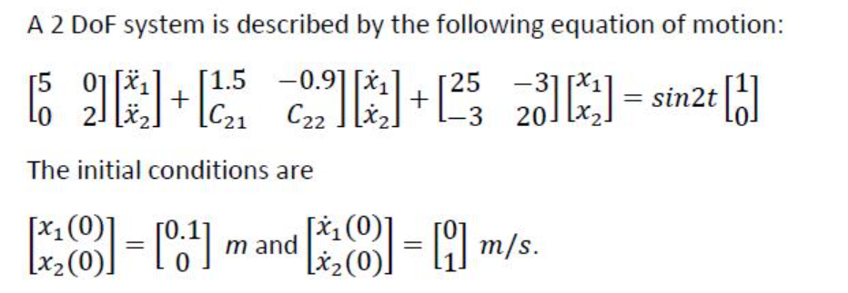 Solved A 2 DoF system is described by the following equation | Chegg.com