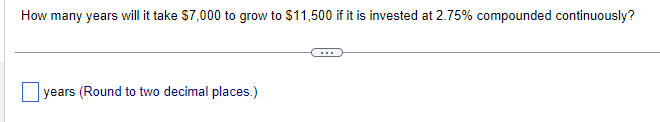 Solved How many years will it take $7,000 to grow to $11,500 | Chegg.com