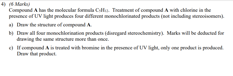 Solved 4) (6 Marks) Compound A has the molecular formula | Chegg.com