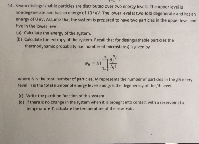 Solved 14. Seven distinguishable particles are distributed | Chegg.com