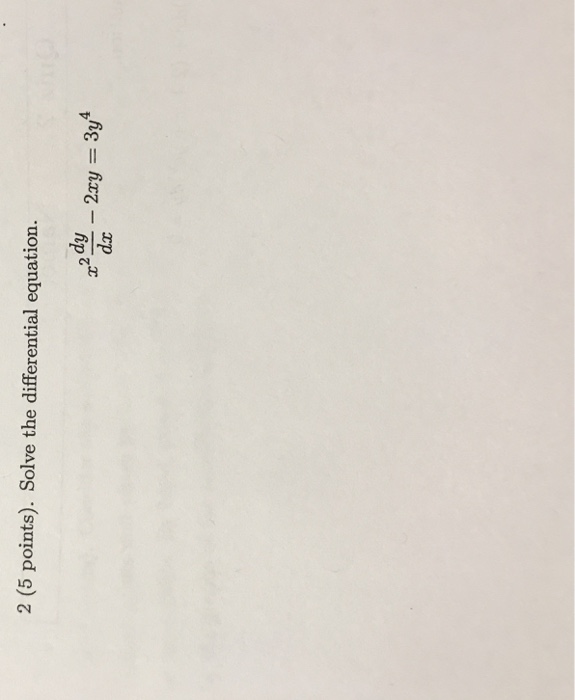 Solved Solve the differential equation.x^2 dy/dx - 2xy = | Chegg.com