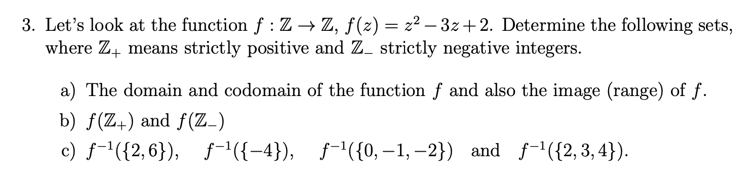 Solved 3. Let's look at the function f:Z→Z,f(z)=z2−3z+2. | Chegg.com