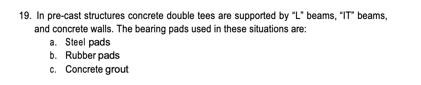 Solved 19. In pre-cast structures concrete double tees are | Chegg.com
