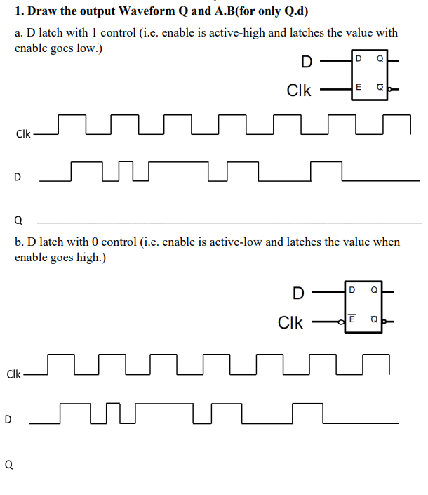 Solved 1. Draw the output Waveform Q and A.B(for only Q.d) | Chegg.com
