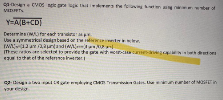 Solved Q1-Design a CMOS logic gate logic that implements the | Chegg.com