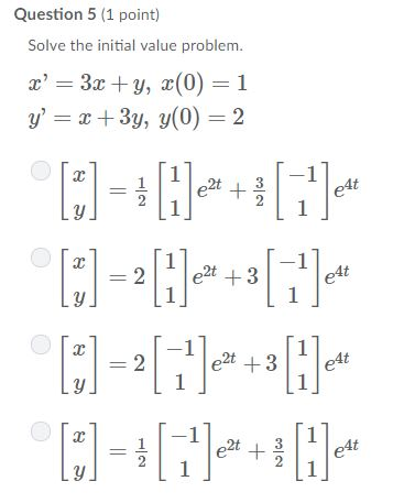 Solved Question 5 (1 point) Solve the initial value problem | Chegg.com