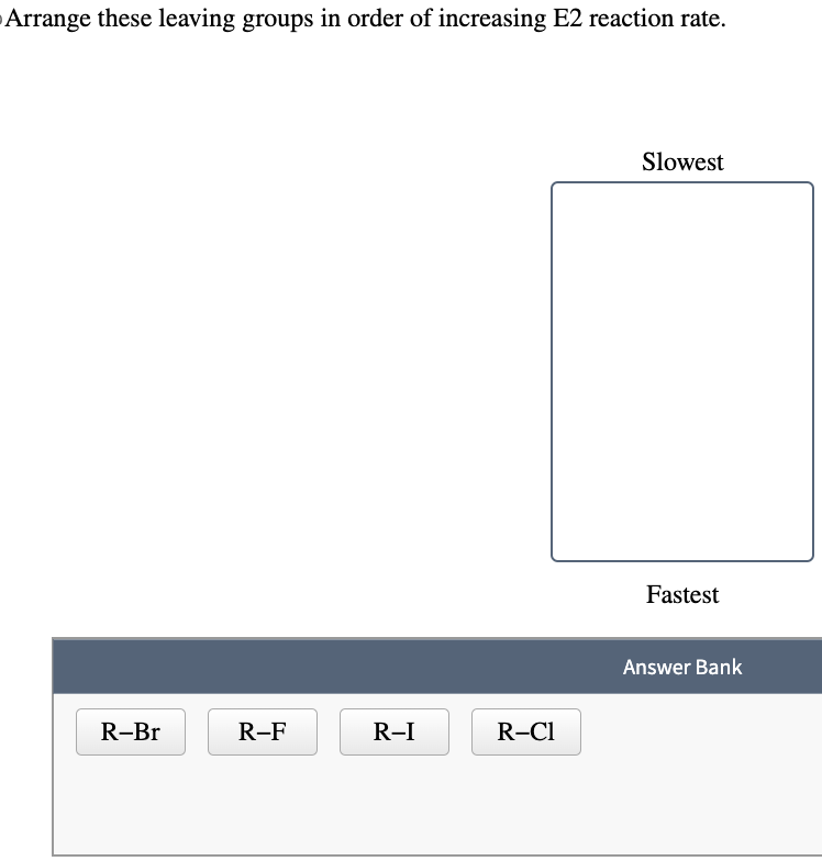 Solved Arrange these leaving groups in order of increasing | Chegg.com